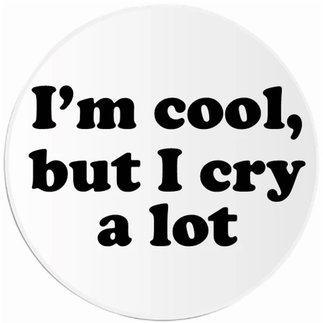 DOPASTICKER I'M Cool But I Cry A Lot Sticker, Emotional Feelings Phone ...