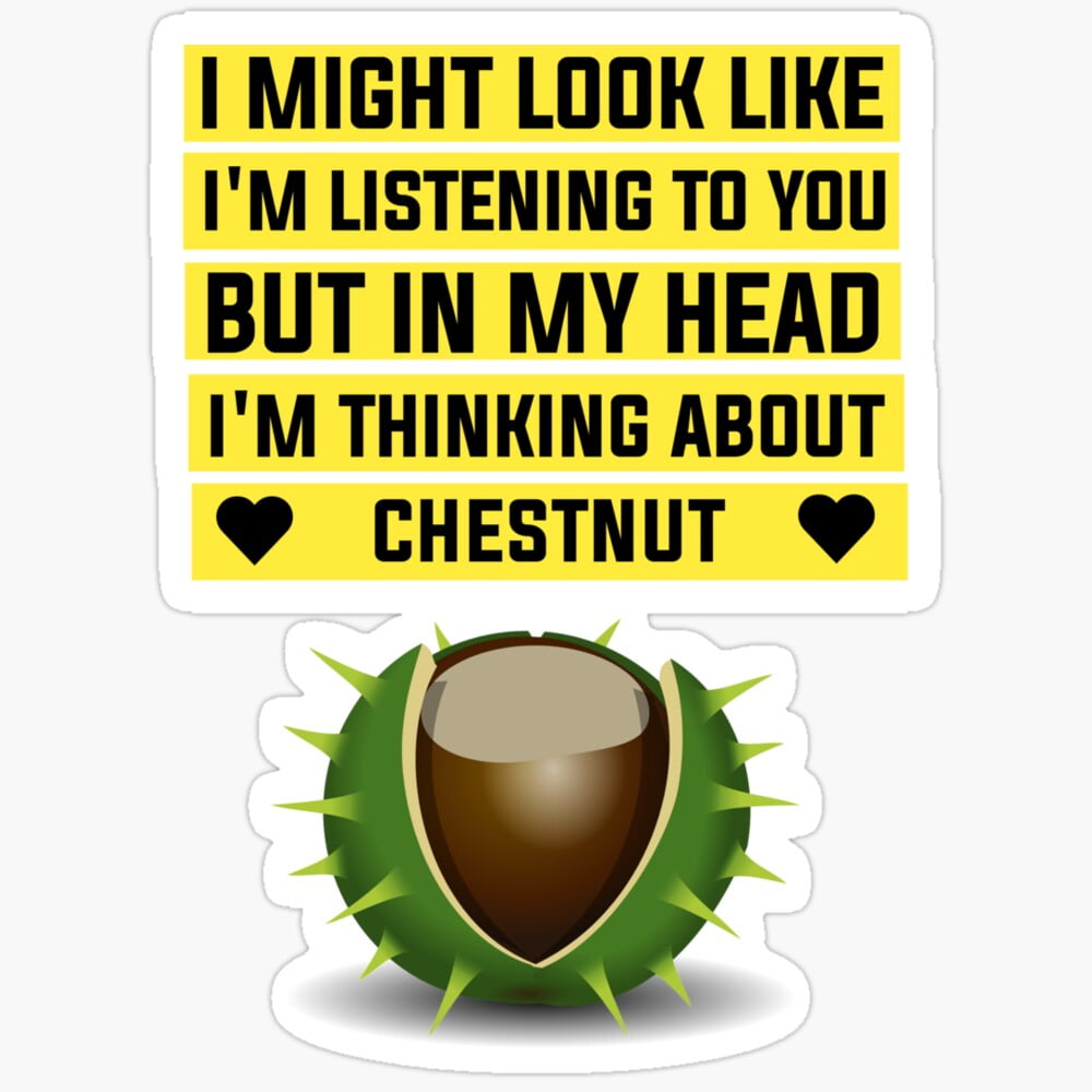 DOPASTICKER I'M Thinking About Chestnut, Chestnut Sticker Phone Decal ...