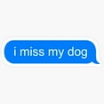 DOPASTICKER I Miss My Dog Text Sticker, Waterproof Decal For Pet Lovers ...