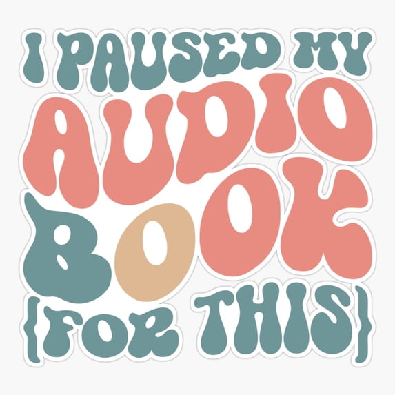 DOPASTICKER I Paused My Audio Book Or This Sticker, Phone Sticker Car ...