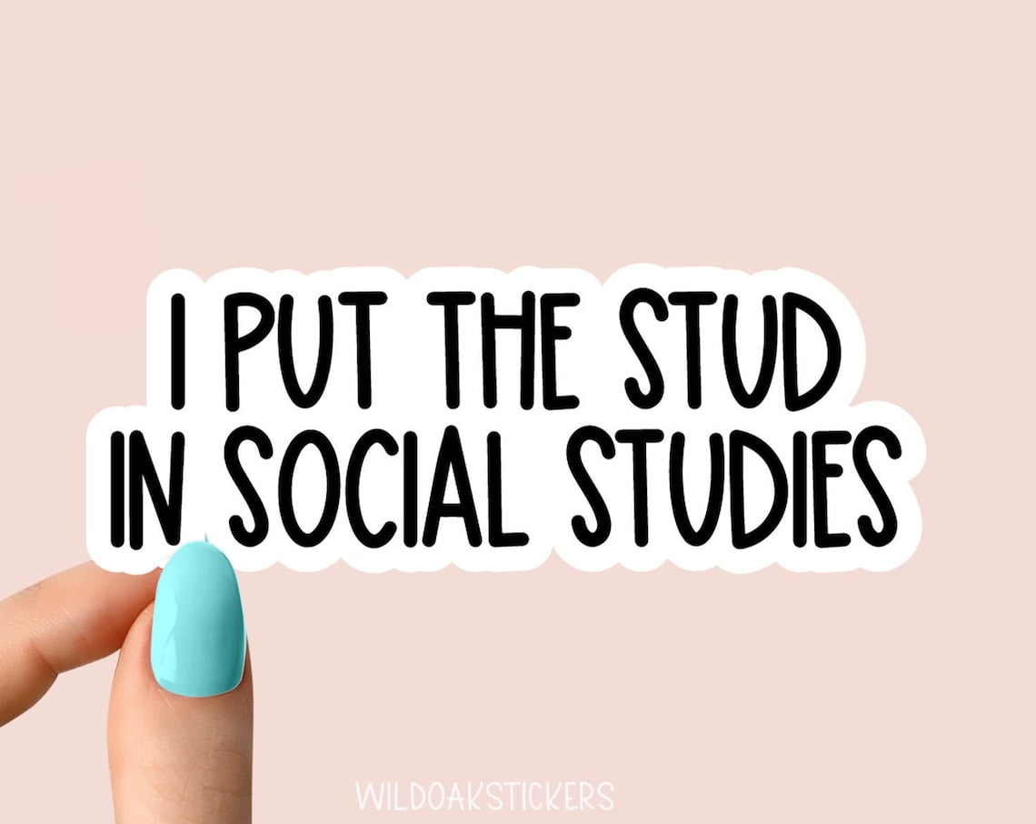 DOPASTICKER I Put The Stud In Social Studies Sticker, History Sticker ...
