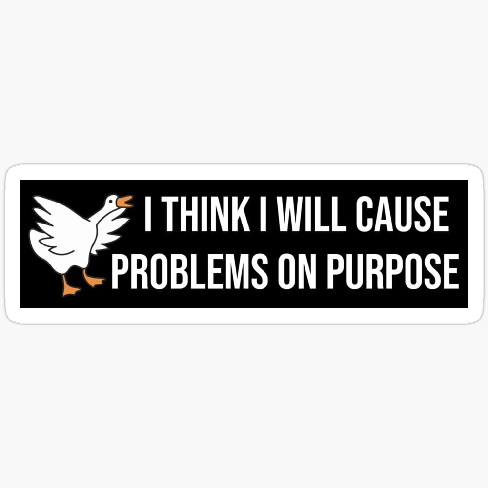 DOPASTICKER I Think I Will Cause Problems On Purpose Decorative Laptop ...