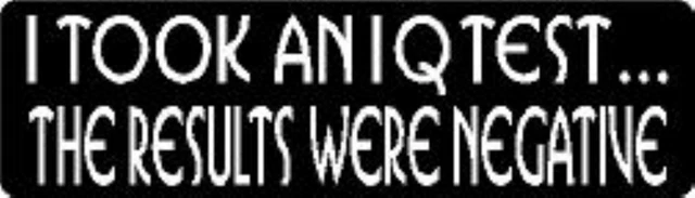 DOPASTICKER I Took An Iq Test... The Results Were Negative Sticker ...