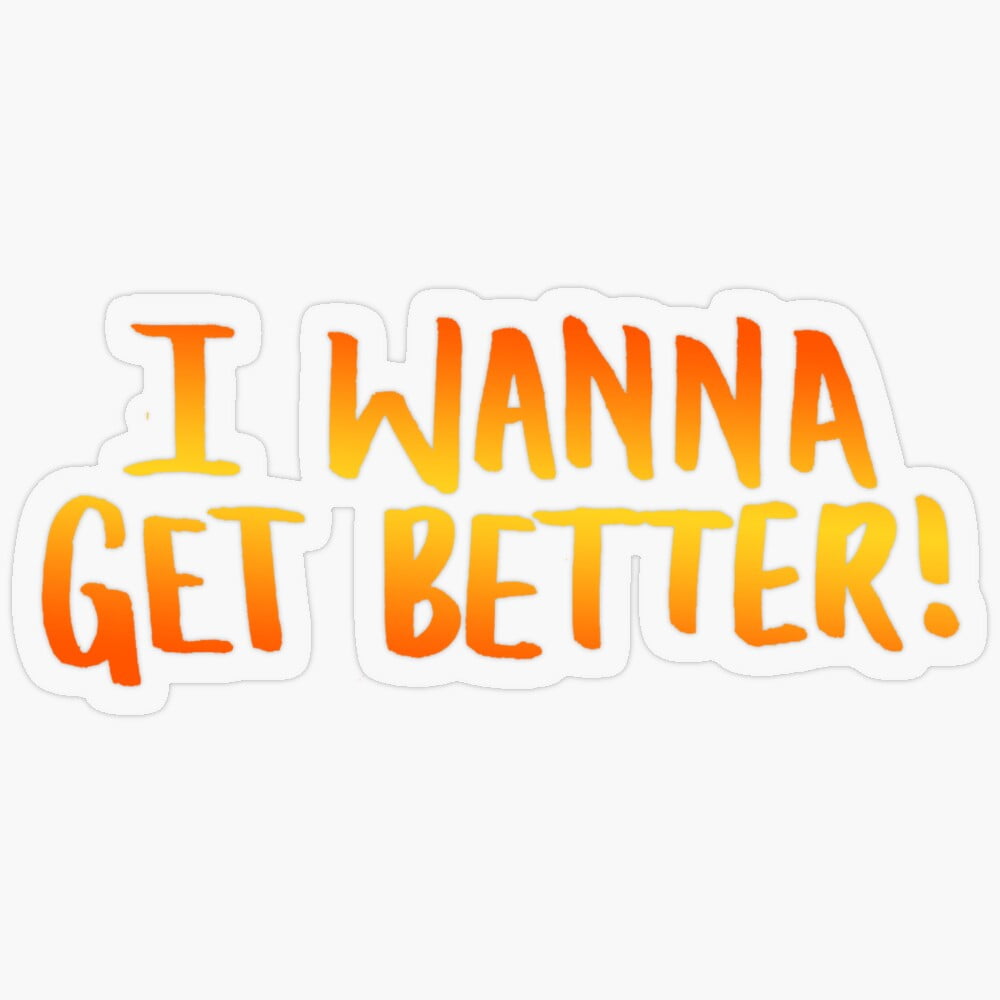 DOPASTICKER I Wanna Get Better Sticker Phone Sticker, Latop Sticker ...