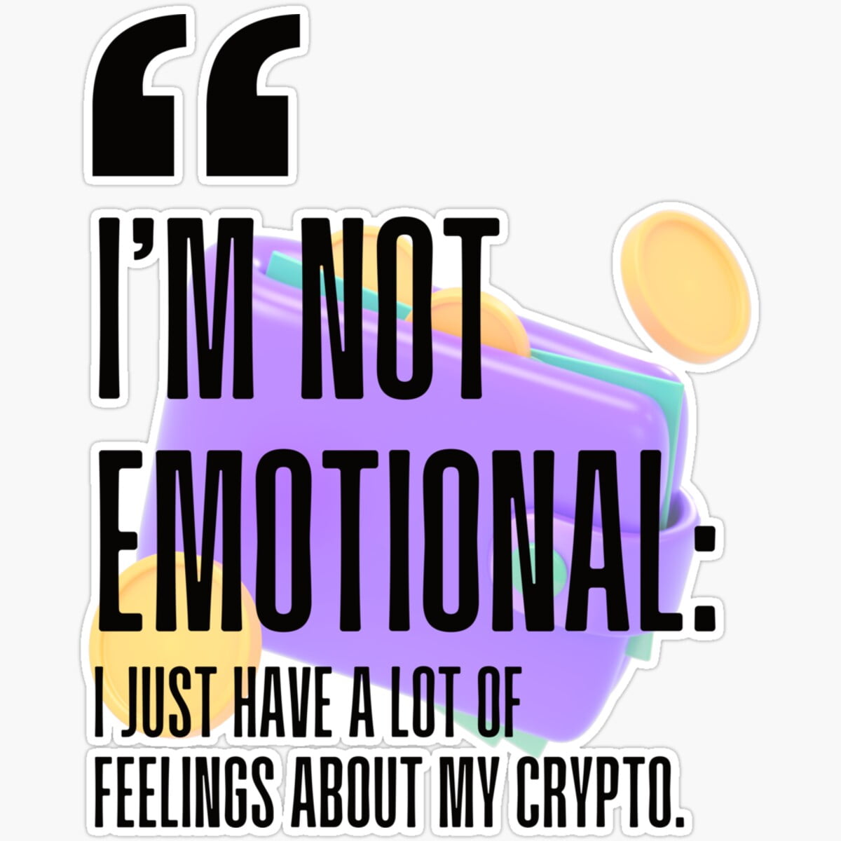 DOPASTICKER I’m Not Emotional Crypto Quote Sticker Phone Sticker, Latop ...