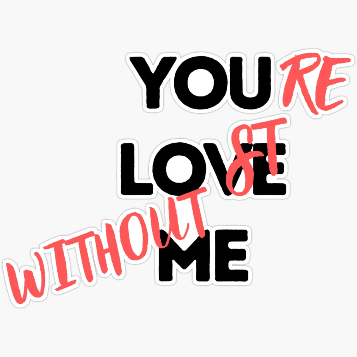 DOPASTICKER Idgf - You Love Me,You'Re Lost Without Me Sticker ...