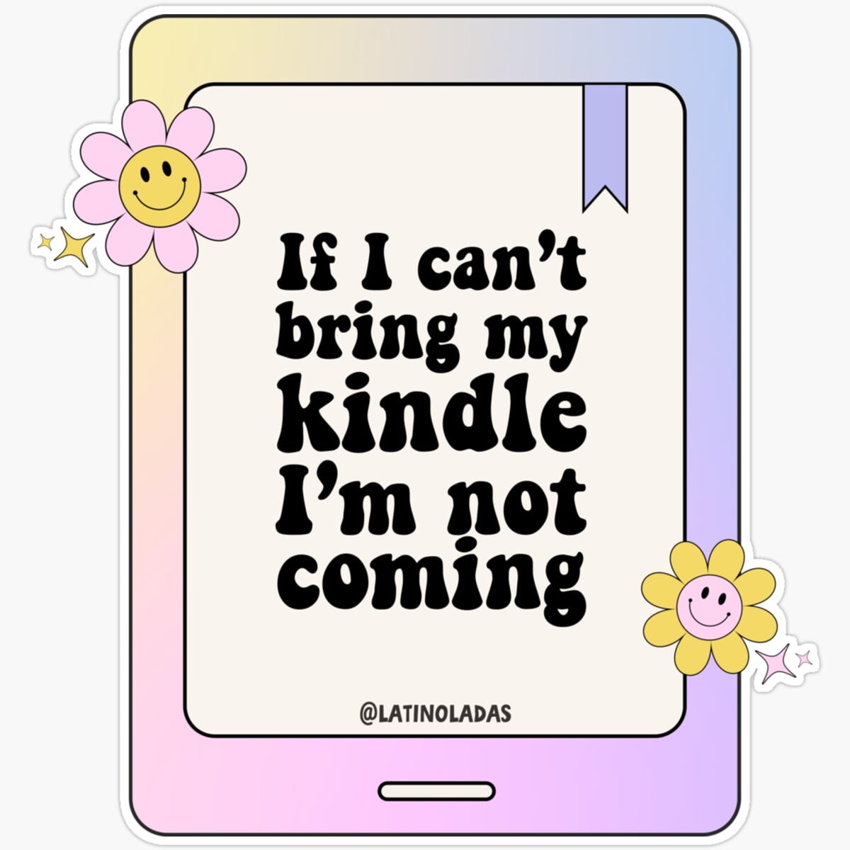 DOPASTICKER If I Can'T Bring My Kindle I'M Not Coming, Kindle Bookish ...