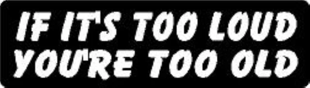 DOPASTICKER If It'S Too Loud You'Re Too Old Sticker Hard Hat Sticker ...