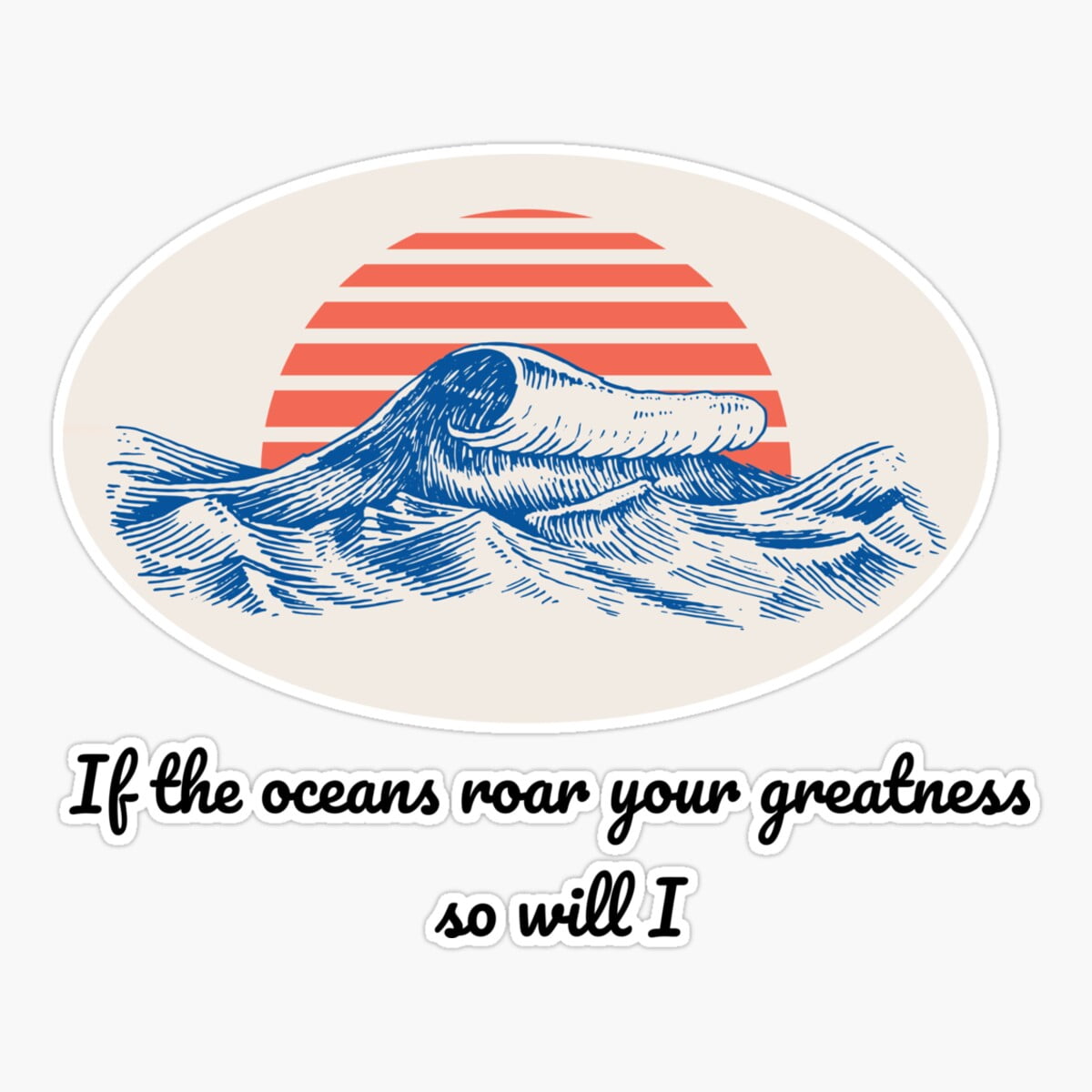DOPASTICKER If The Oceans Roar Your Greatness, So Will I Sticker, Phone ...