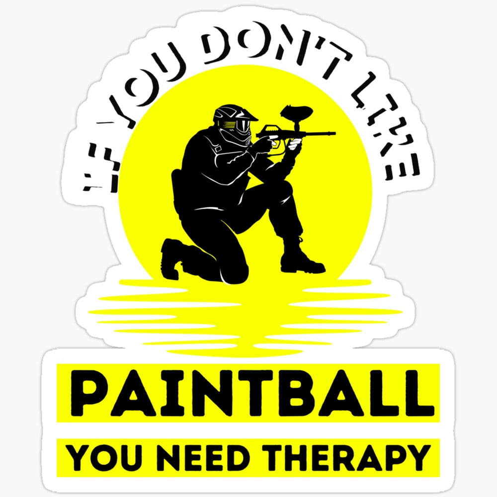DOPASTICKER If You Don'T Like Paintball You Need Therapy, Paintball ...