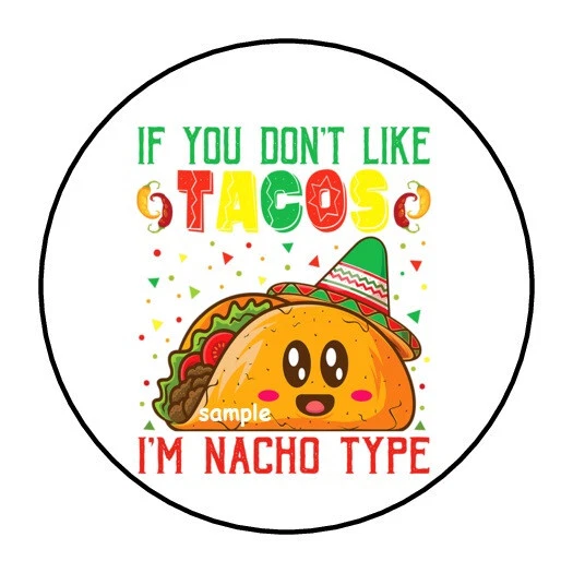 DOPASTICKER If You Don'T Like Tacos I'M Nacho Type Stickers Phone Decal ...