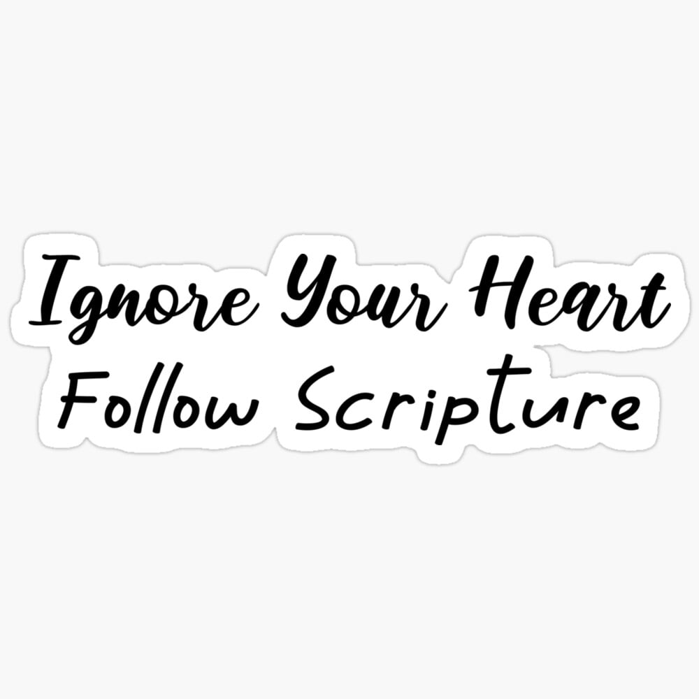 DOPASTICKER Ignore Your Heart Follow Scripture - Perfect Birthday Gift ...