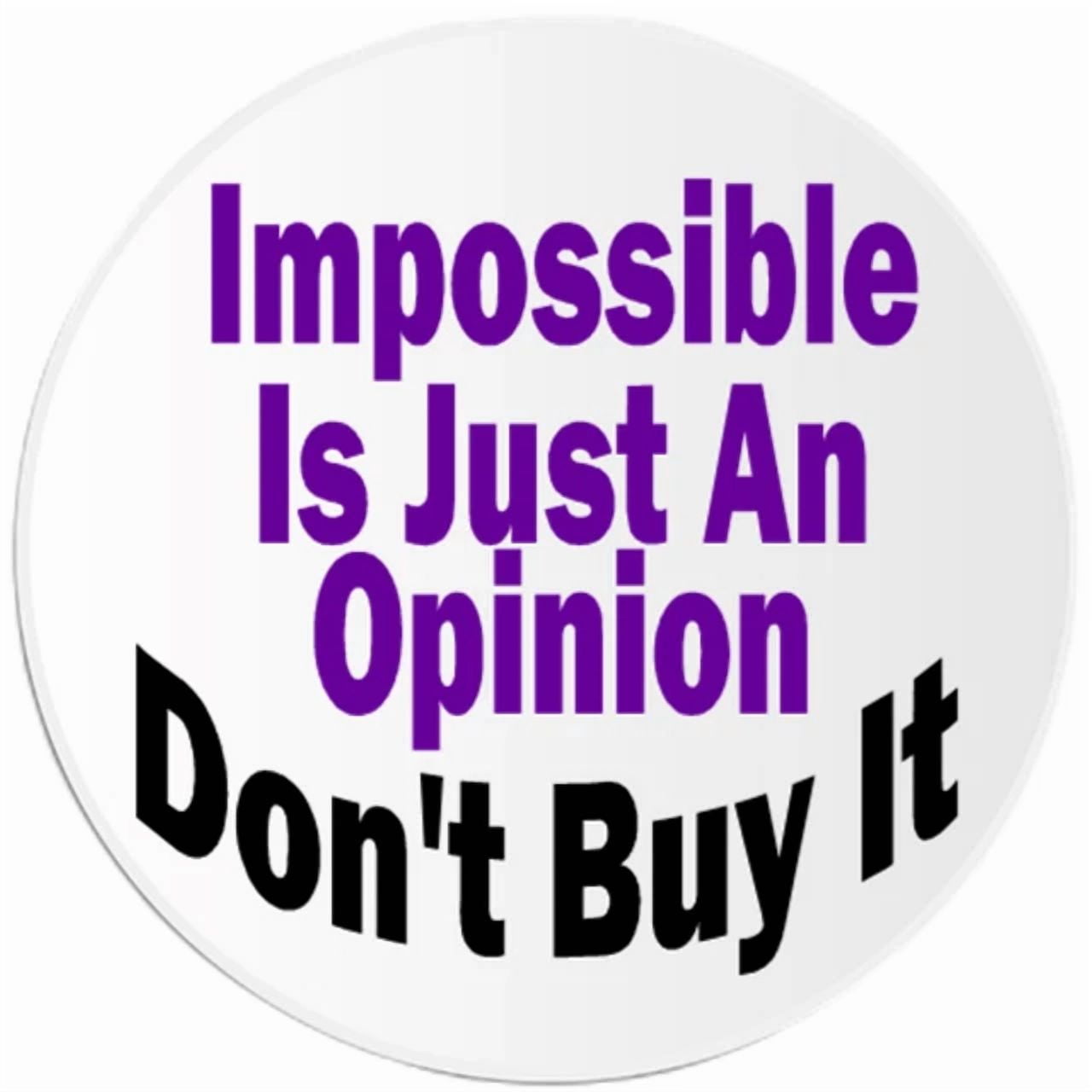 DOPASTICKER Impossible Is Just An Opinion Don'T Buy It Phone Decal ...