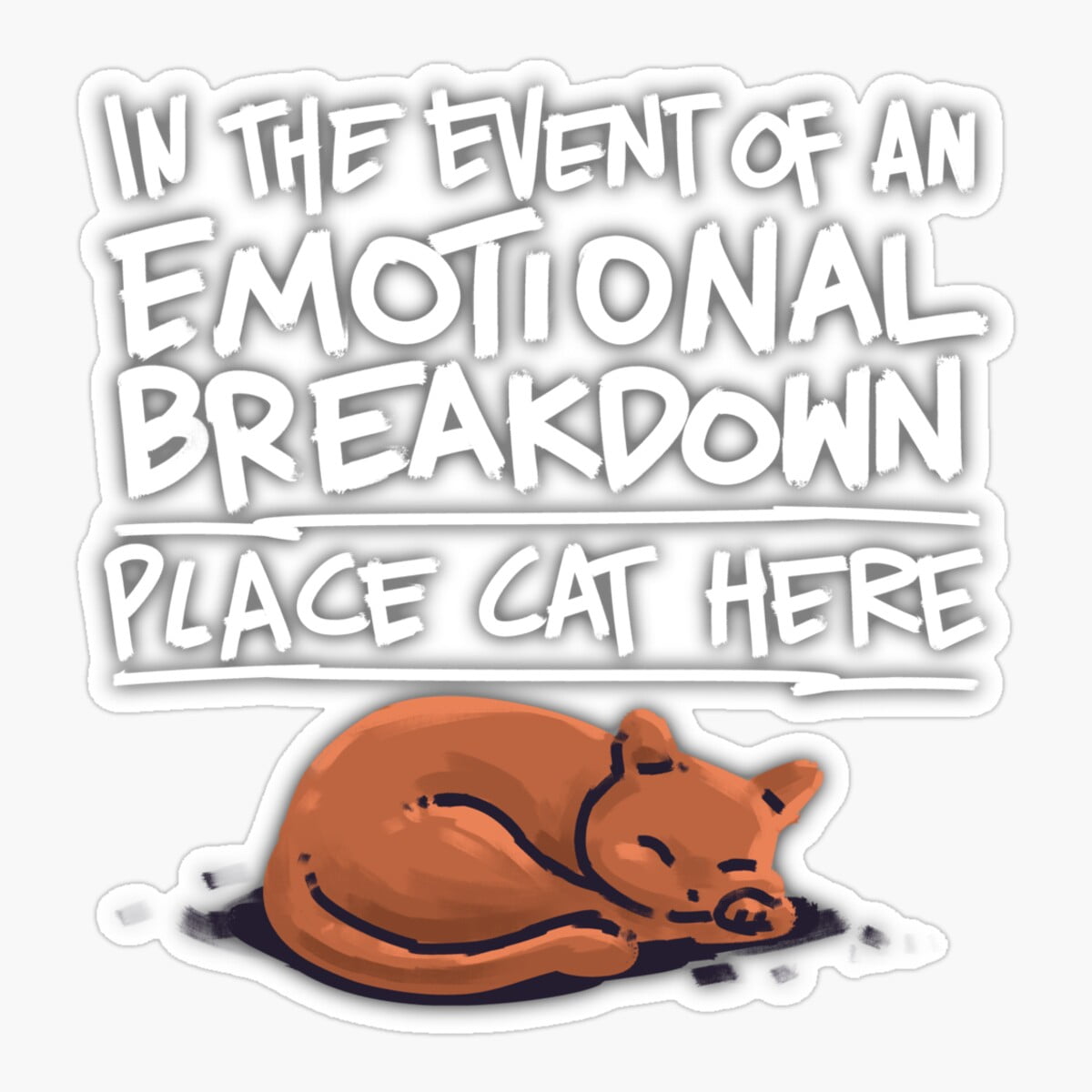 DOPASTICKER In The Event Of Emotional Breakdown Place Cat Here Sticker ...