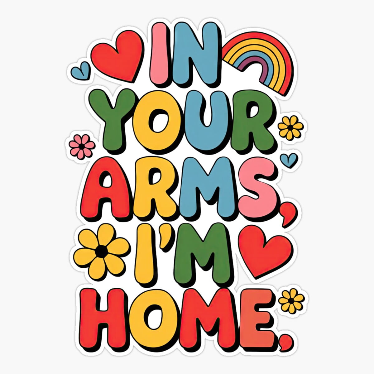 DOPASTICKER In Your Arms, I'M Home Comforting Love T-Shirt Sticker ...