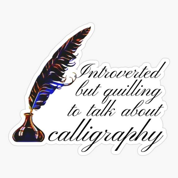 DOPASTICKER Introverted But Quilling To Talk About Calligraphy Pun ...