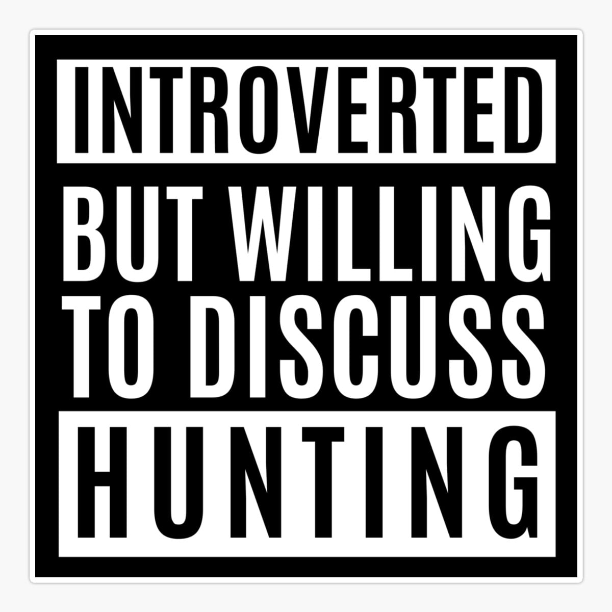 DOPASTICKER Introverted But Willing To Discuss Hunting Sticker, Phone ...