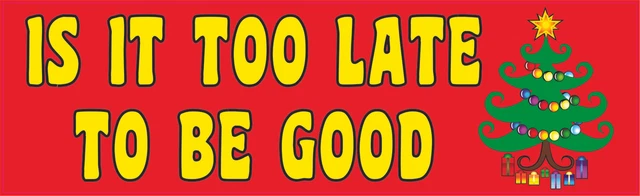 DOPASTICKER Is It Too Late To Be Good Sticker Phone Sticker, Latop ...
