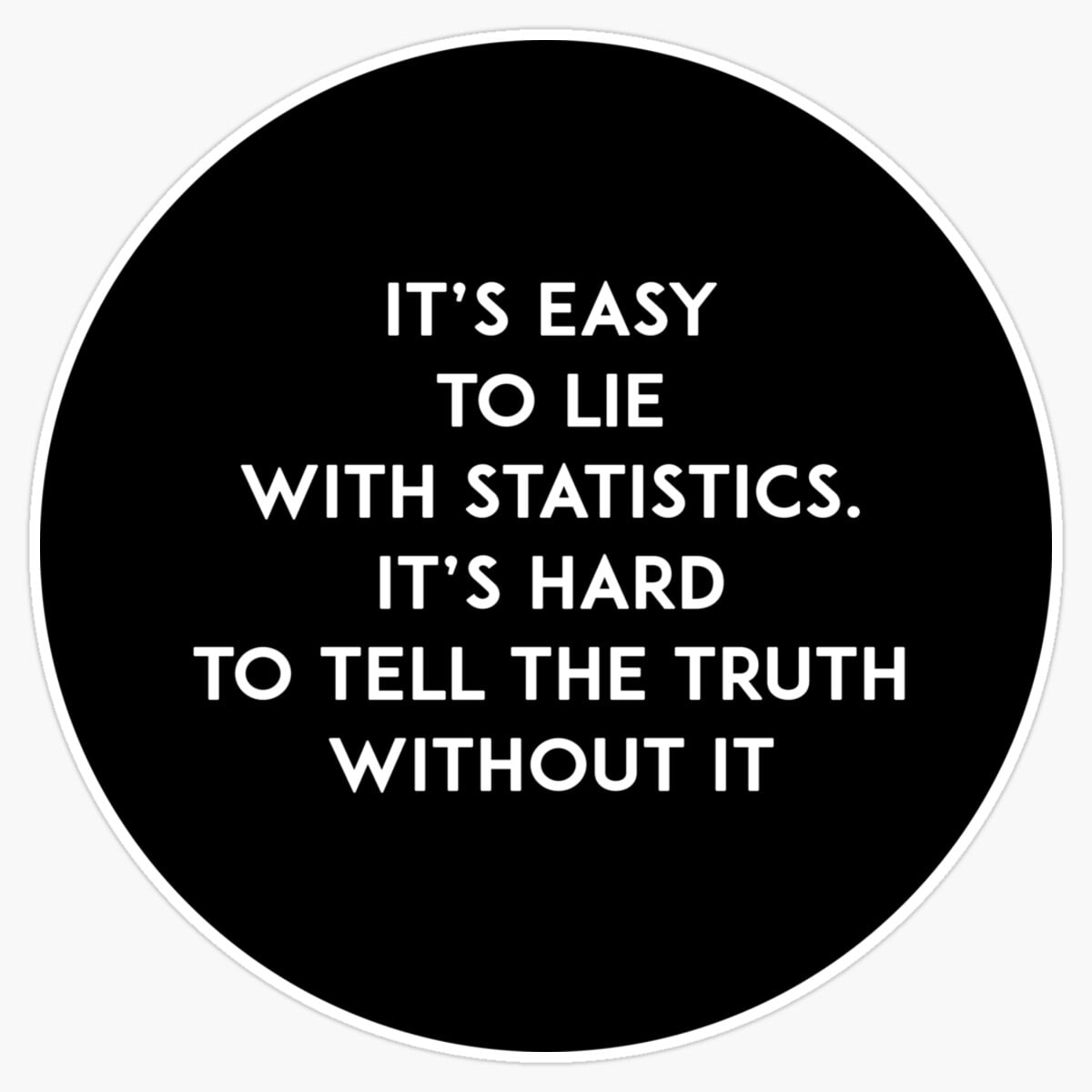 DOPASTICKER It'S Easy To Lie With Statistics Sticker, Phone Sticker Car ...