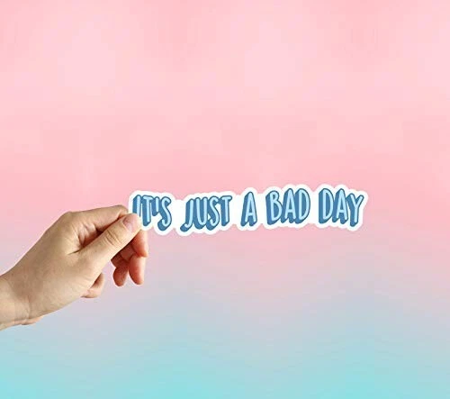 DOPASTICKER It'S Just A Bad Day Sticker Phone Decal Water Bottle ...