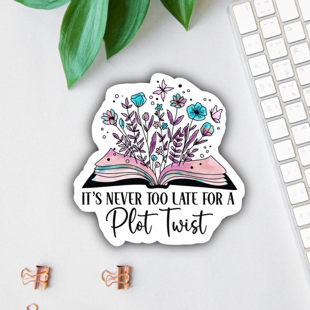 DOPASTICKER It'S Never Too Late For A Plot Twist Sticker, Sticker, Book ...