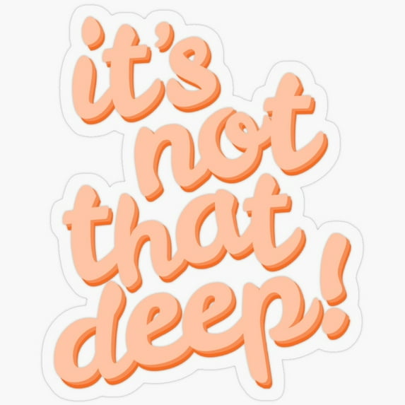 DOPASTICKER It'S Not That Deep! - Pink And Orange - Perfect Birthday ...