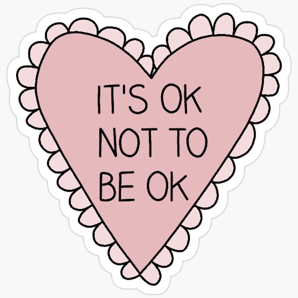 DOPASTICKER It'S Ok Not To Be Ok Perfect Gift Everyone Phone Decal ...