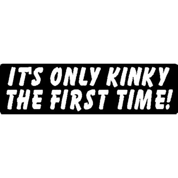 DOPASTICKER It'S Only Kinky The First Time! Sticker Hard Hat Sticker ...