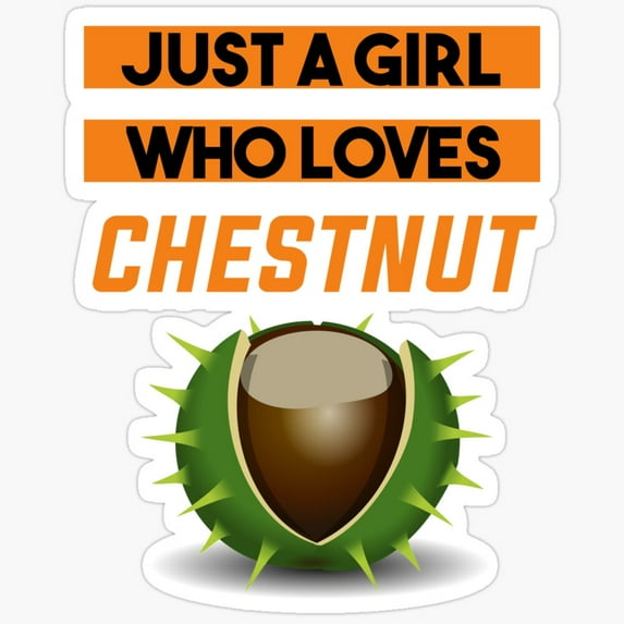 DOPASTICKER Just A Girl Who Loves Chestnut, Chestnut Sticker Phone ...