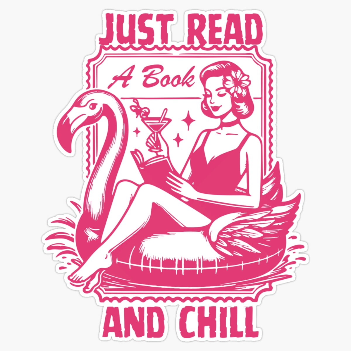 DOPASTICKER Just Read A Book And Chill Flamingo Summer Reading Lovers ...