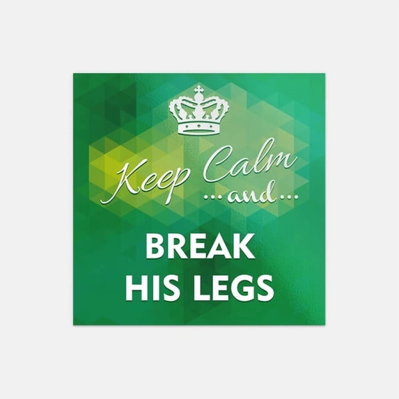DOPASTICKER Keep Calm And Break His Legs Sticker Decal Phone Decal ...