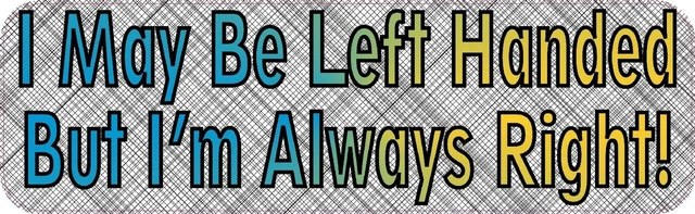 DOPASTICKER Left Handed But Always Right Sticker Phone Sticker, Latop ...