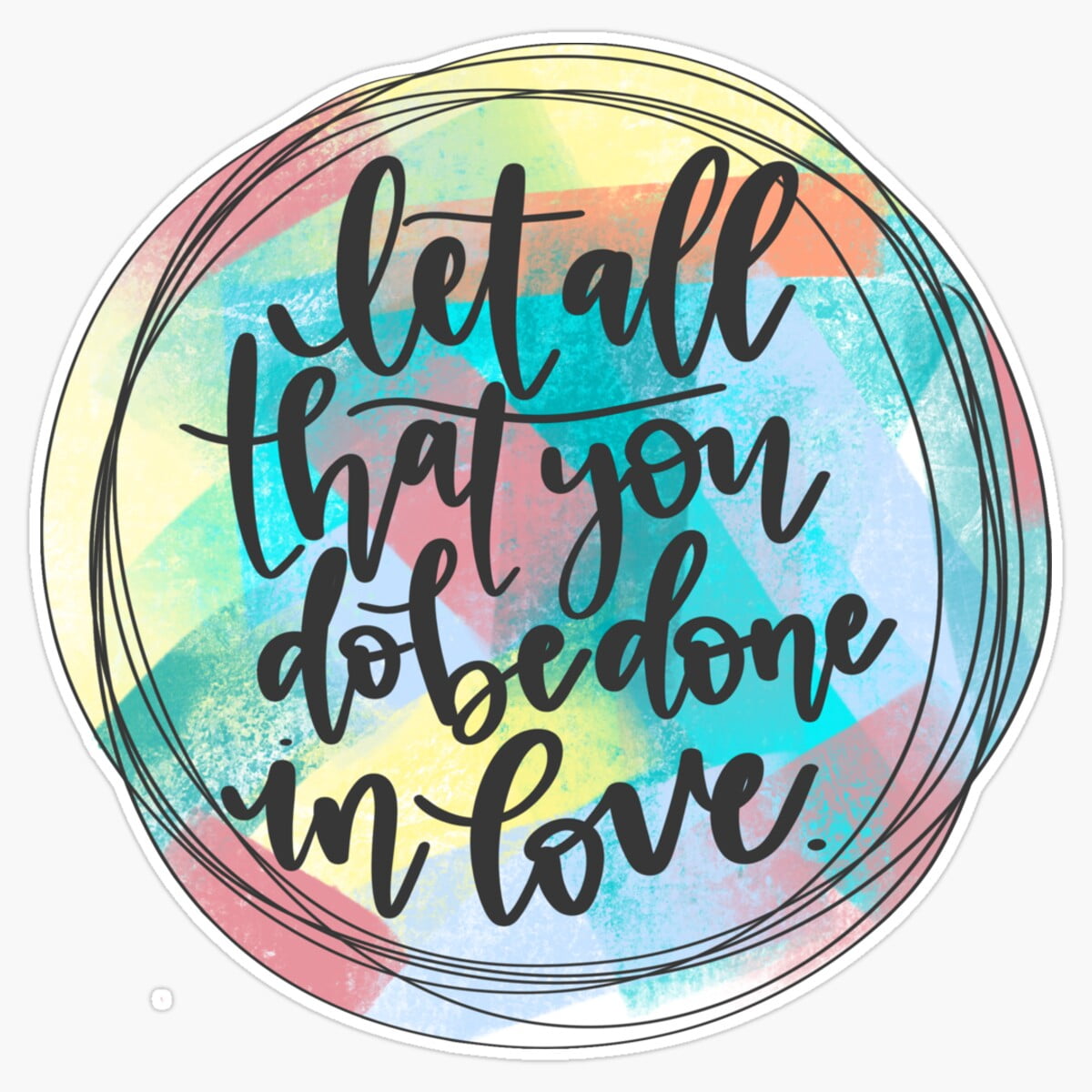 DOPASTICKER Let All That You Do Be Done In Love. Sticker, Phone Sticker ...