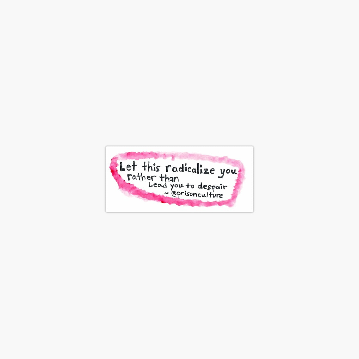 DOPASTICKER Let This Radicalize You Rather Than Lead You To Despair ...