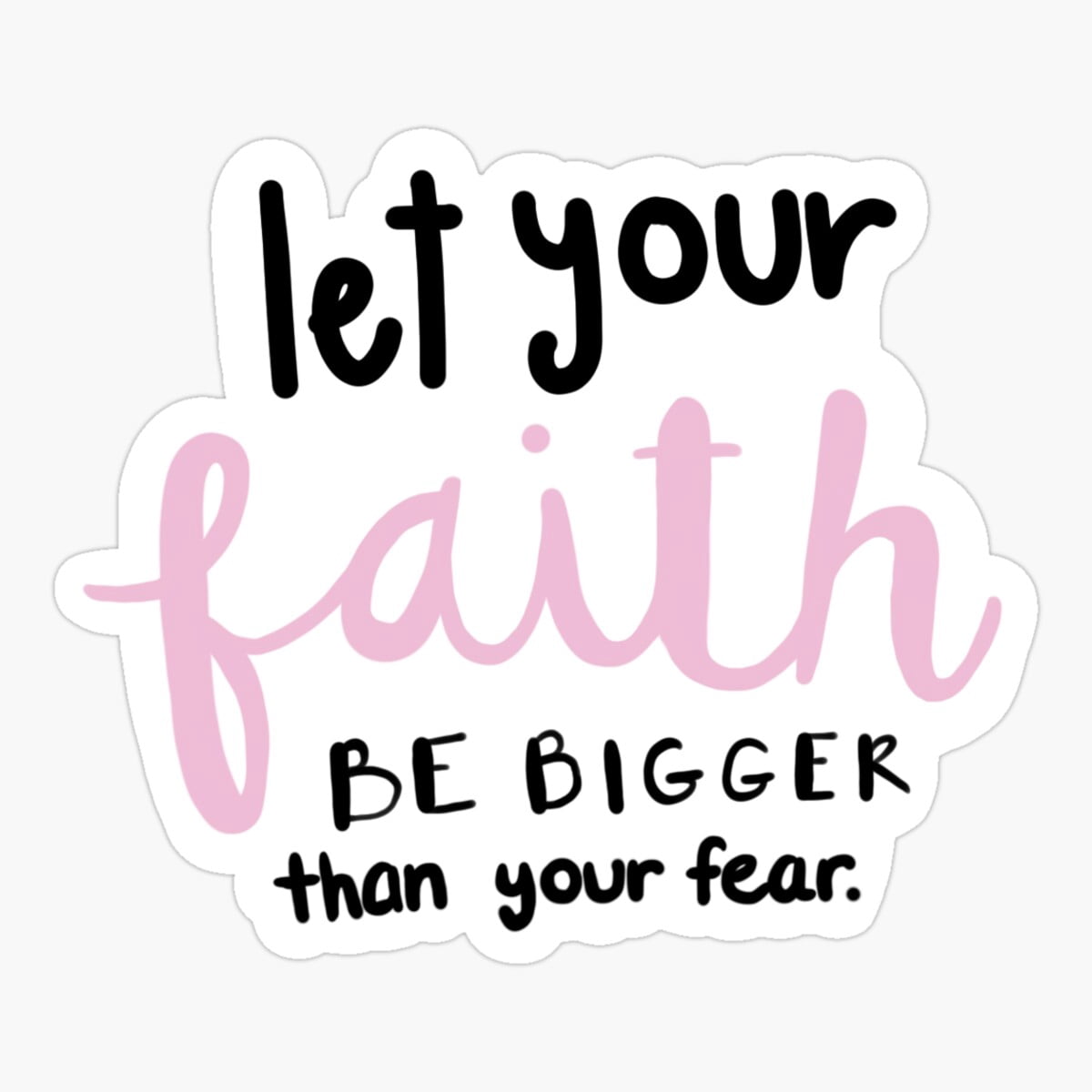 DOPASTICKER Let Your Faith Be Bigger Than Your Fear Sticker, Phone ...
