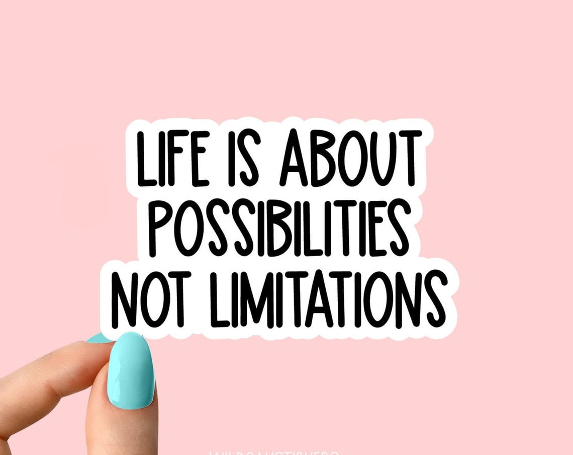 DOPASTICKER Life Is About Possibilities Not Limitations Sticker ...