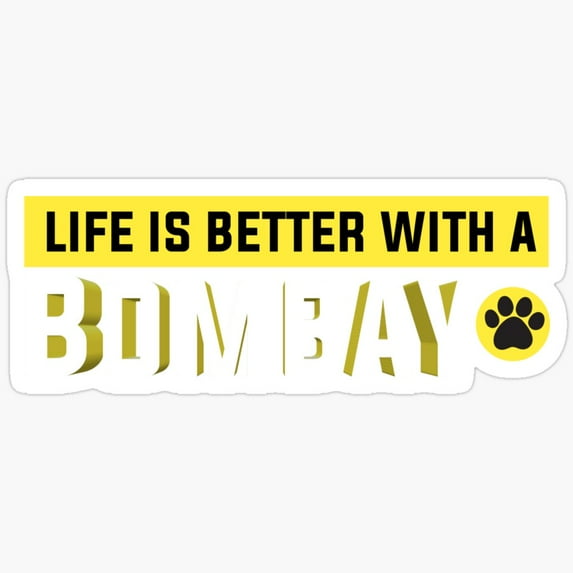 DOPASTICKER Life Is Better With A Bombay, Bombay Sticker Phone Decal ...