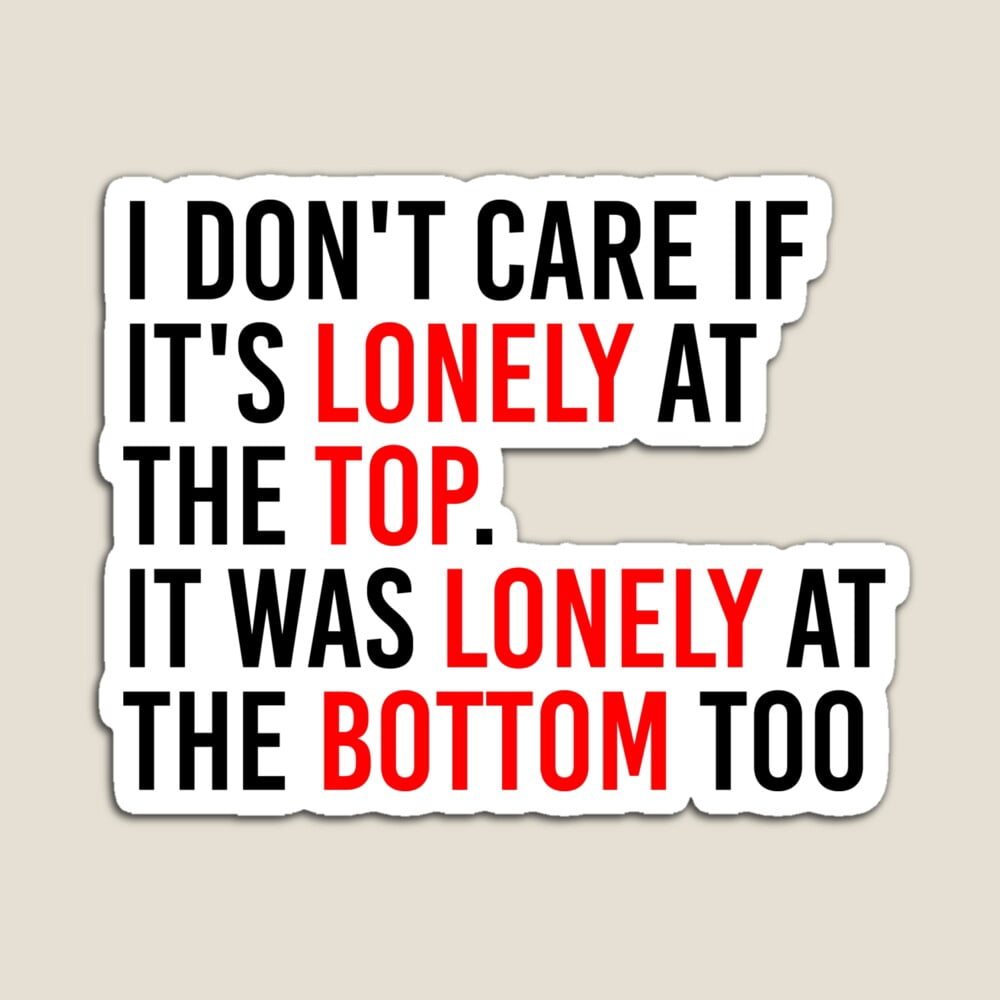 DOPASTICKER Lonely At The Top And Bottom Motivational Quote Sticker ...