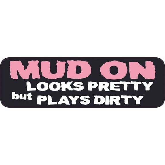 DOPASTICKER Looks Pretty Plays Dirty Mud On Sticker Phone Sticker ...