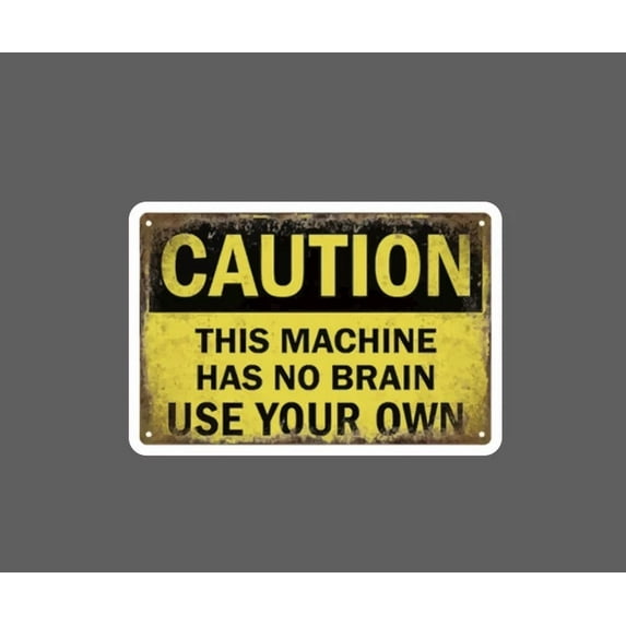 DOPASTICKER Machine Has No Brain Sticker Caution Warning Work Sticker ...