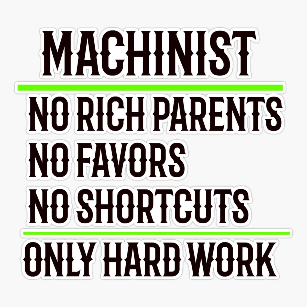 DOPASTICKER Machinist No Rich Parents No Favors No Shortcuts Only Hard ...