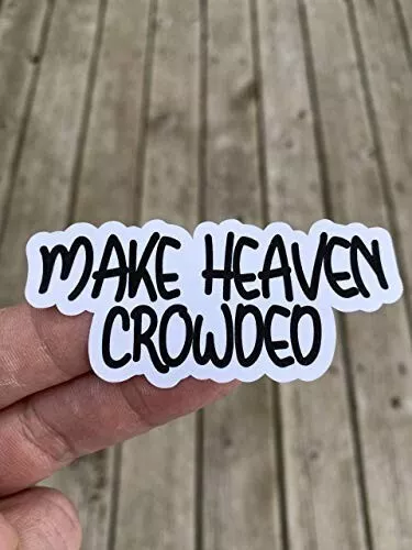 DOPASTICKER Make Heaven Crowded Sticker Phone Decal Water Bottle ...