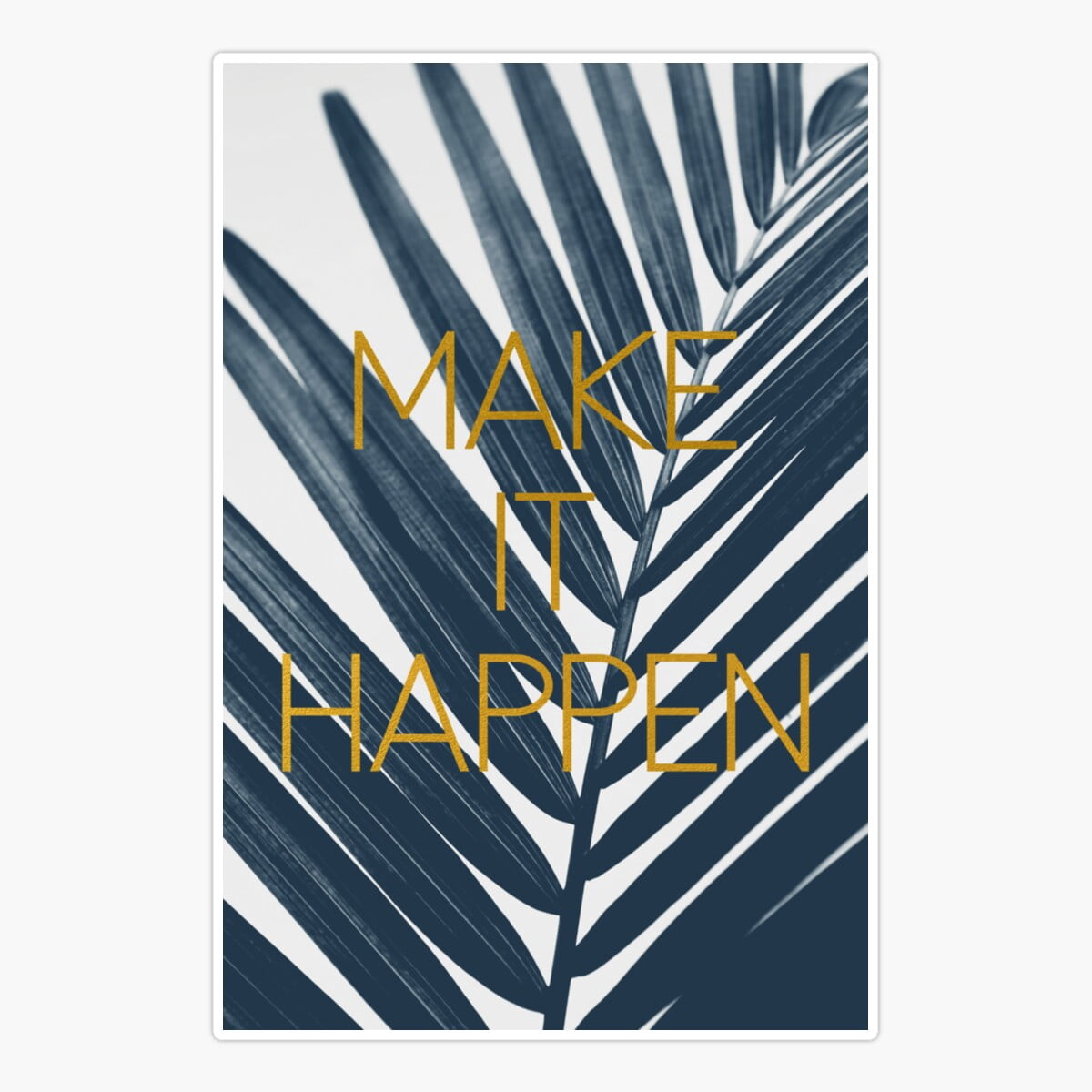 DOPASTICKER Make It Happen (Cyanotype) Sticker, Phone Sticker Car ...