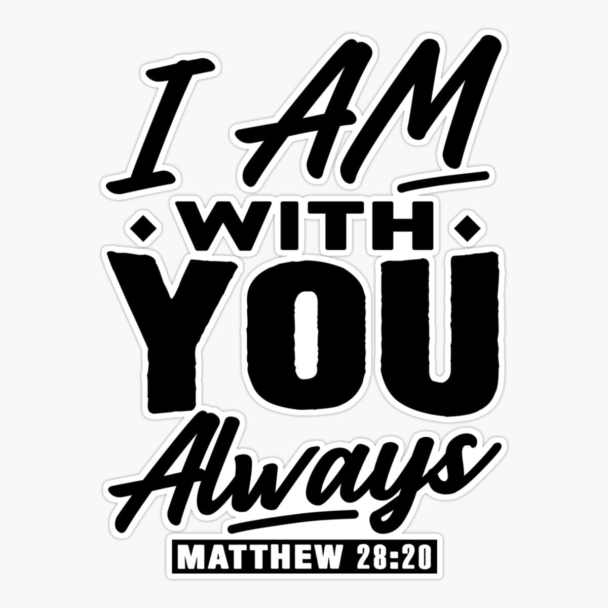 DOPASTICKER Matthew 2820 I Am With You Always Sticker, Phone Sticker ...
