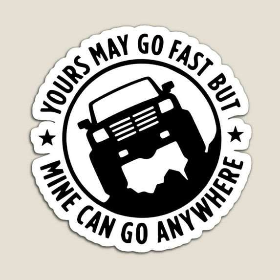 DOPASTICKER Yours May Go Fast But Mine Can Go Anywhere Sticker ...