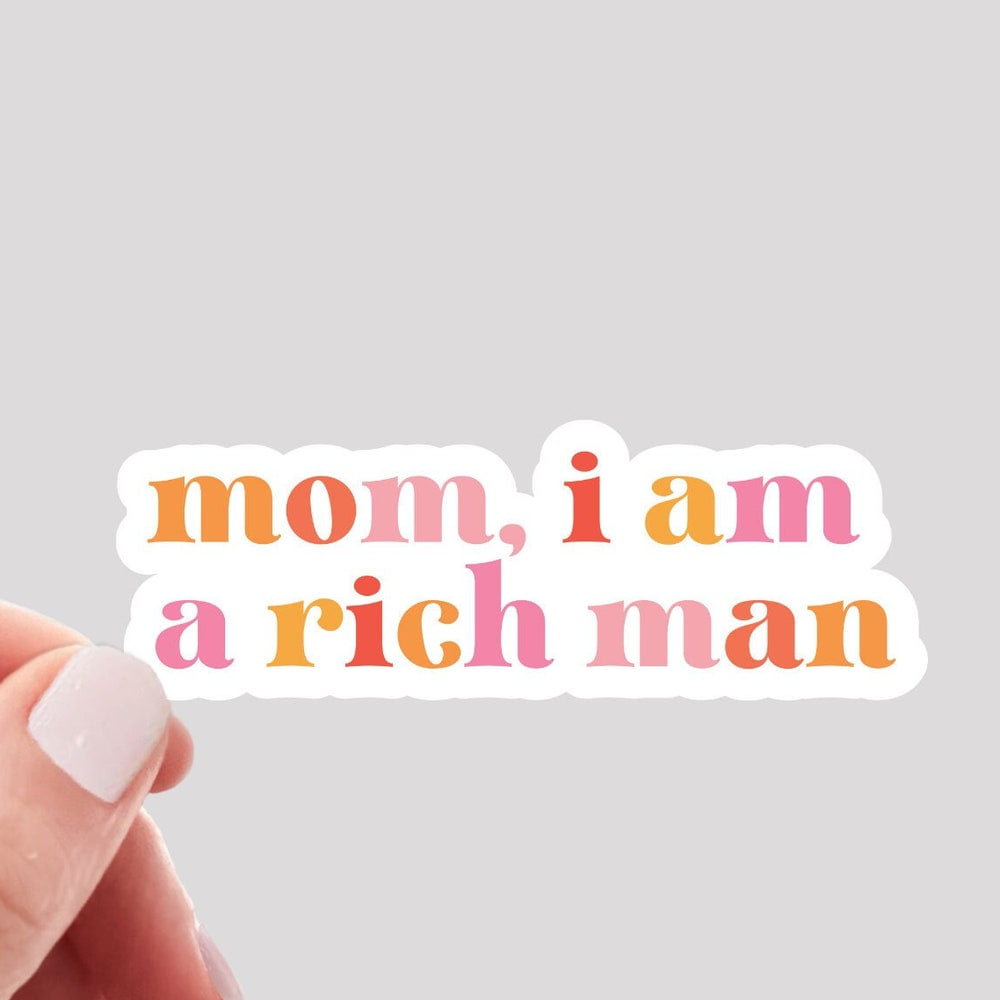 DOPASTICKER Mom I Am A Rich Man Sticker, Cher Sticker, Feminist Sticker ...