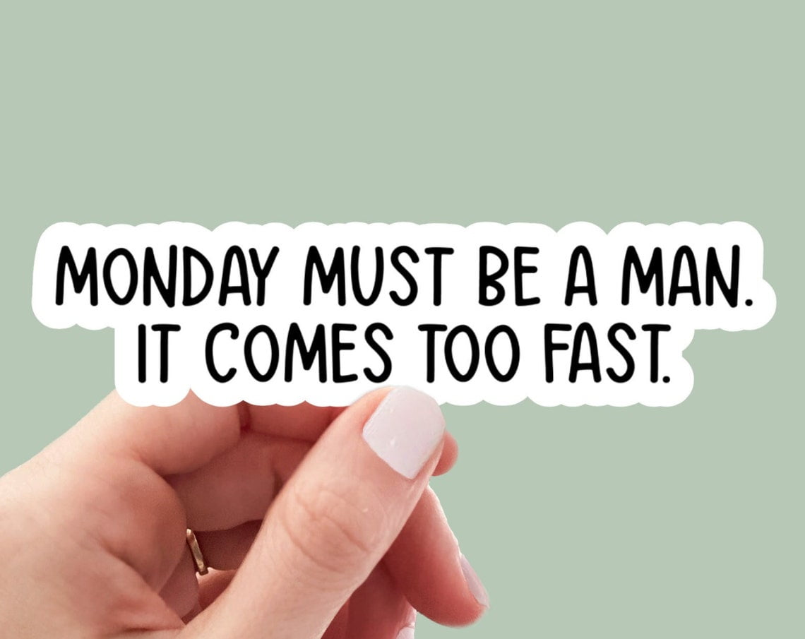 DOPASTICKER Monday Must Be A Man Sticker, Gift, Snarky Sticker, Car ...