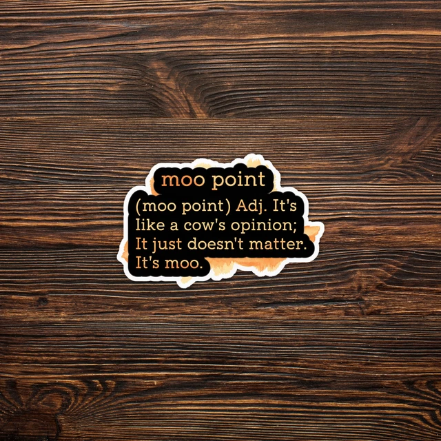 DOPASTICKER Moo Point Friends Tv Show Quote Sticker - Cow'S Opinion ...