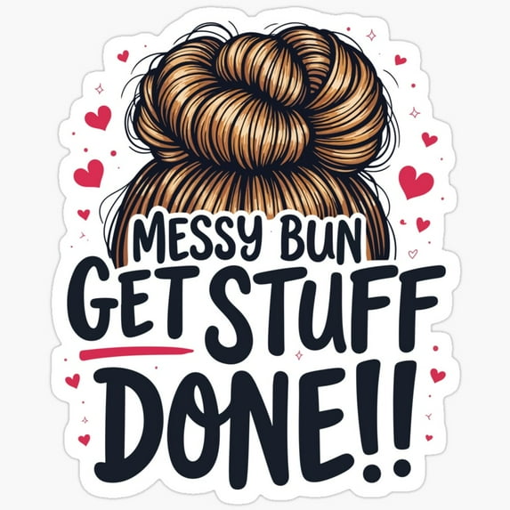 DOPASTICKER Motivational, "Messy Bun, Get Stuff Done!" Sticker ...