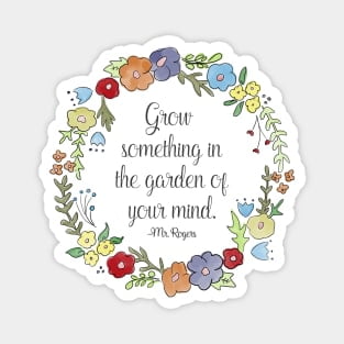 DOPASTICKER Mr. Rogers Quote - Grow Something In The Garden Of Your ...